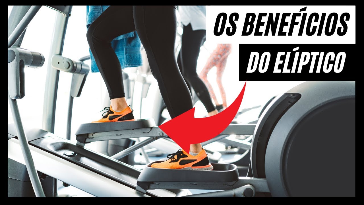 OS BENEFÍCIOS DO ELÍPITICO / Como Comprar Um Elíptico? - YouTube