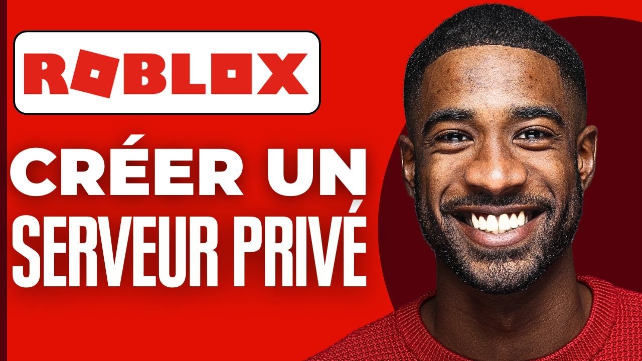 Comment Créer Un Serveur Privé Sur Roblox ( 2025 ) - YouTube
