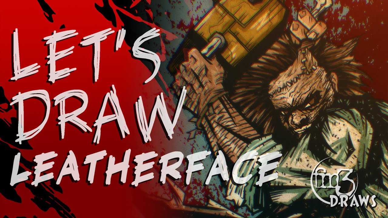 Let's Talk About And Draw Leatherface! - YouTube