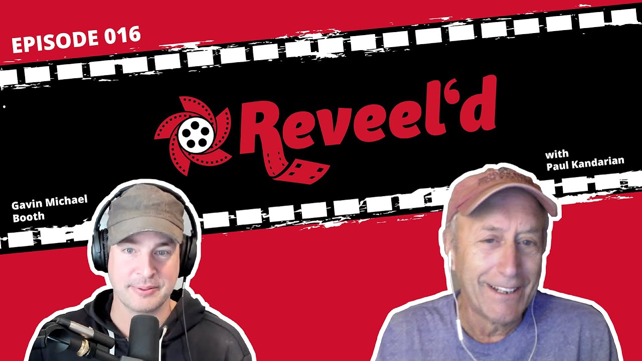 Reveel'd Episode 016 with Gavin Michael Booth & Actor Paul Kandarian ...