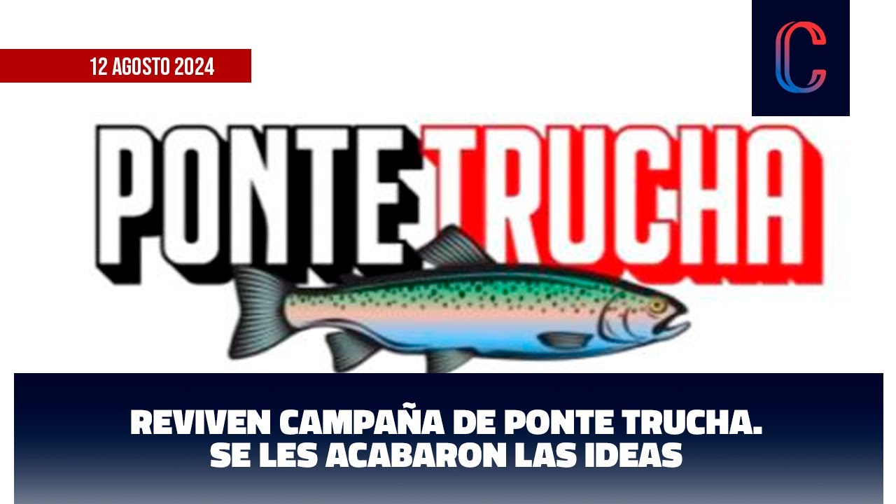 Reviven campaña de Ponte Trucha. Se les acabaron las ideas - YouTube