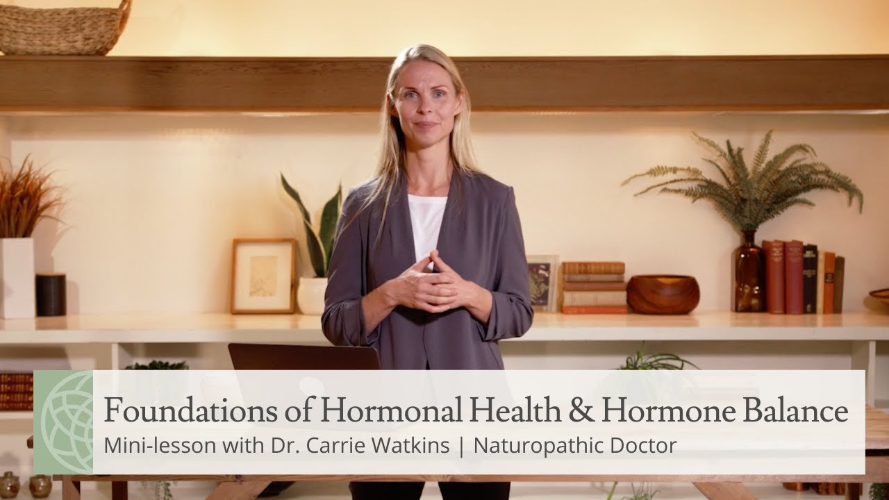 Foundations of Hormonal Health & Hormone Balance | Mini-lesson with ...