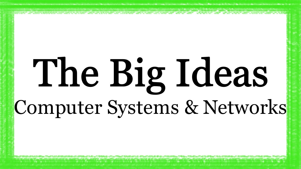 [CompSci] Computer Systems and Networks | Big Ideas in Computer Science ...