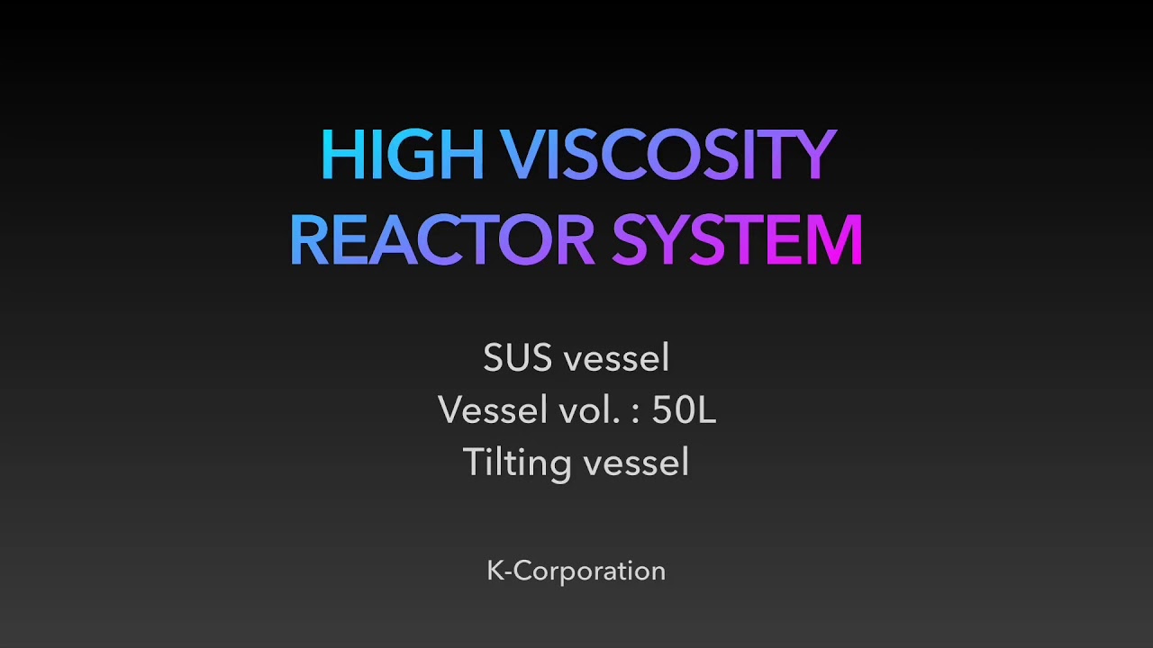 High Viscosity Reactor System(고점도용 반응기), 50L, SUS Vessel - YouTube