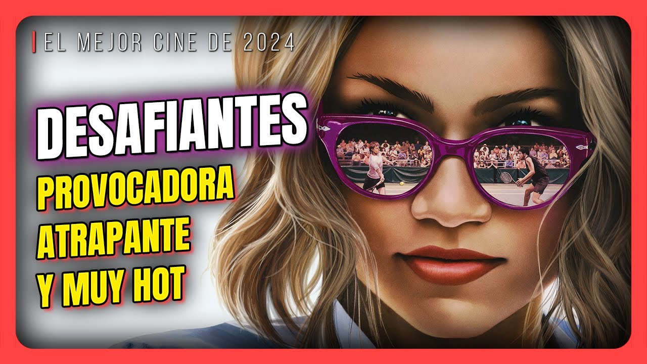Desafiantes (Challengers) SÍ ES CINE 🚬 Zendaya más 🔥 que nunca! - YouTube