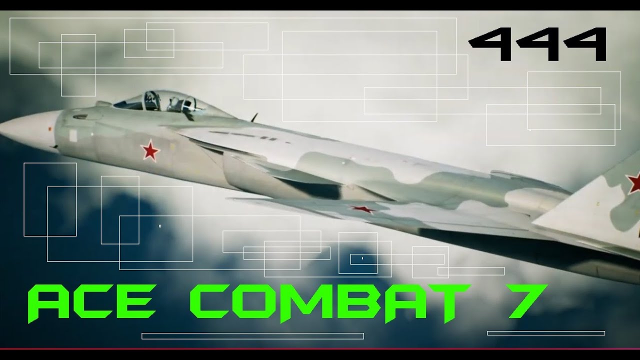 ACE COMBAT™ 7 /// MODO AS /// 444 - YouTube