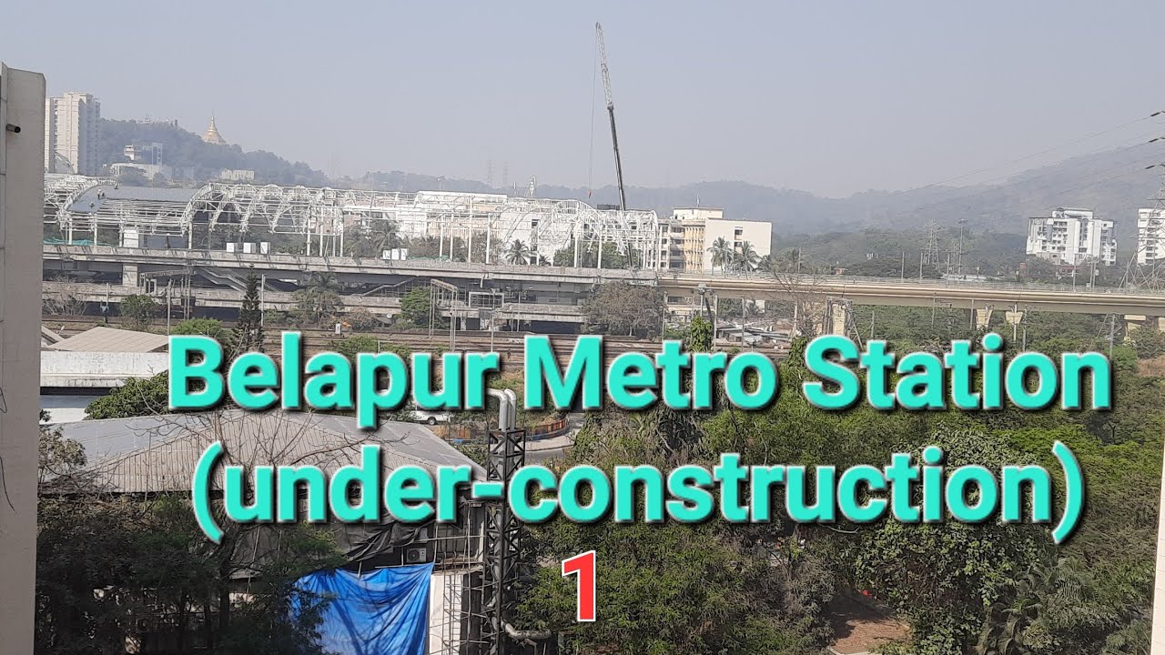 construction update of the under-construction Belapur Metro Station ...