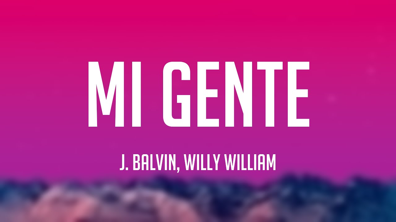 Mi Gente - J. Balvin, Willy William (Lyrics Version) 🥁 - YouTube