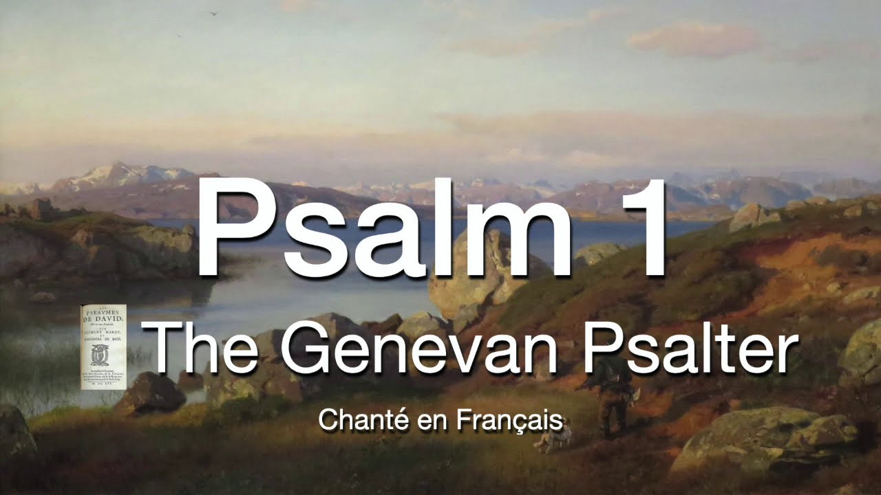 Psalm 1 (Genevan Psalter) - YouTube