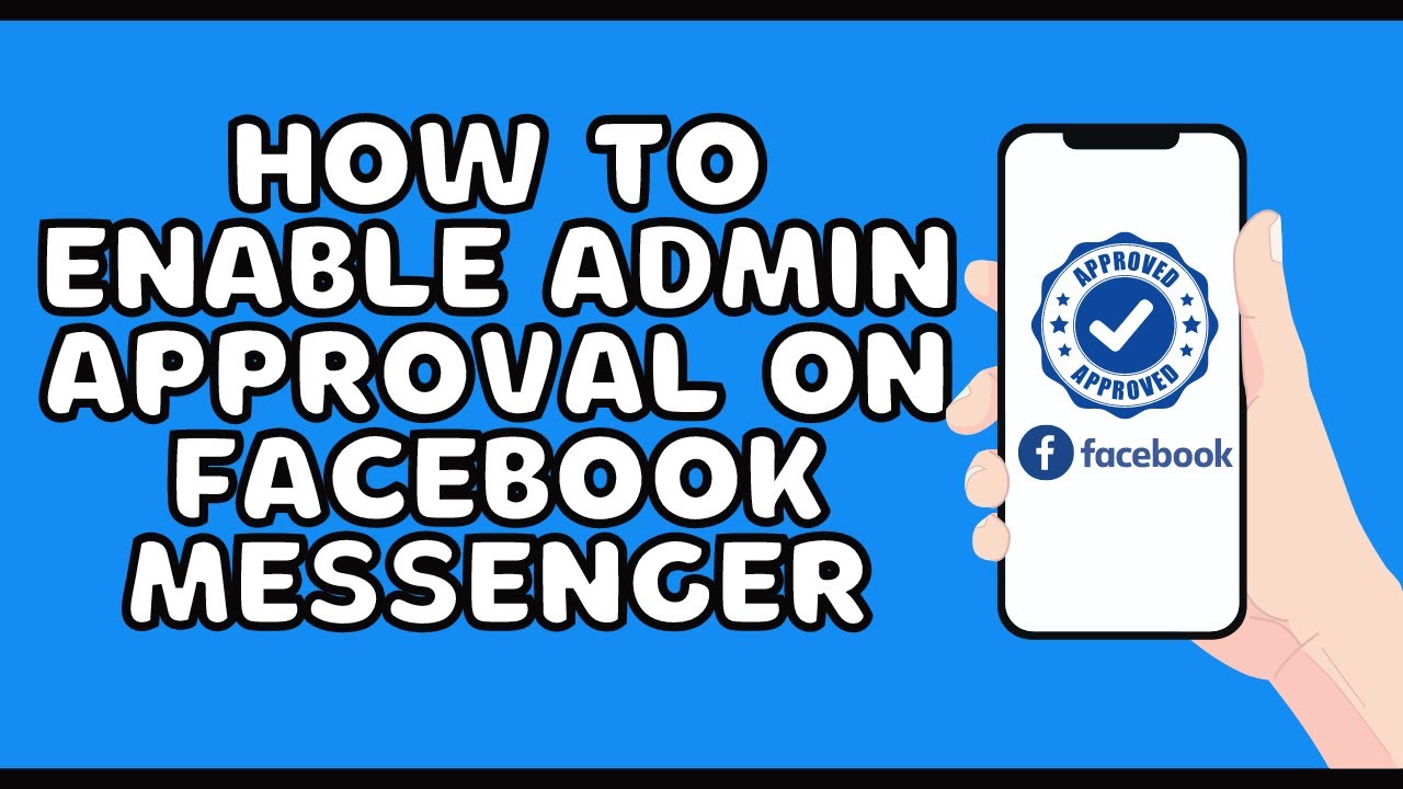 How to enable the admin approval on the Facebook messenger - YouTube