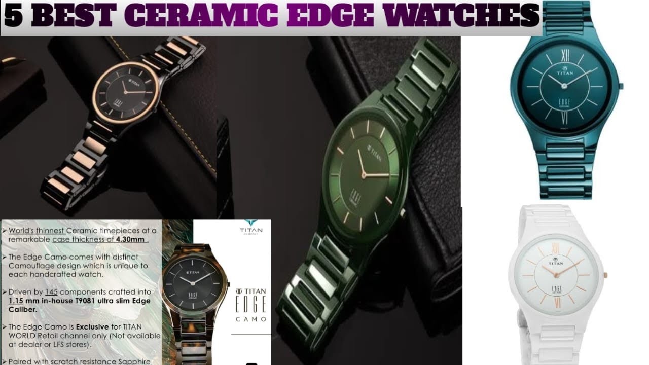 TOP 5 TITAN EDGE CERAMIC WATCHES FOR MEN|UNDER 35K|REACH LOOKS WATCHES ...