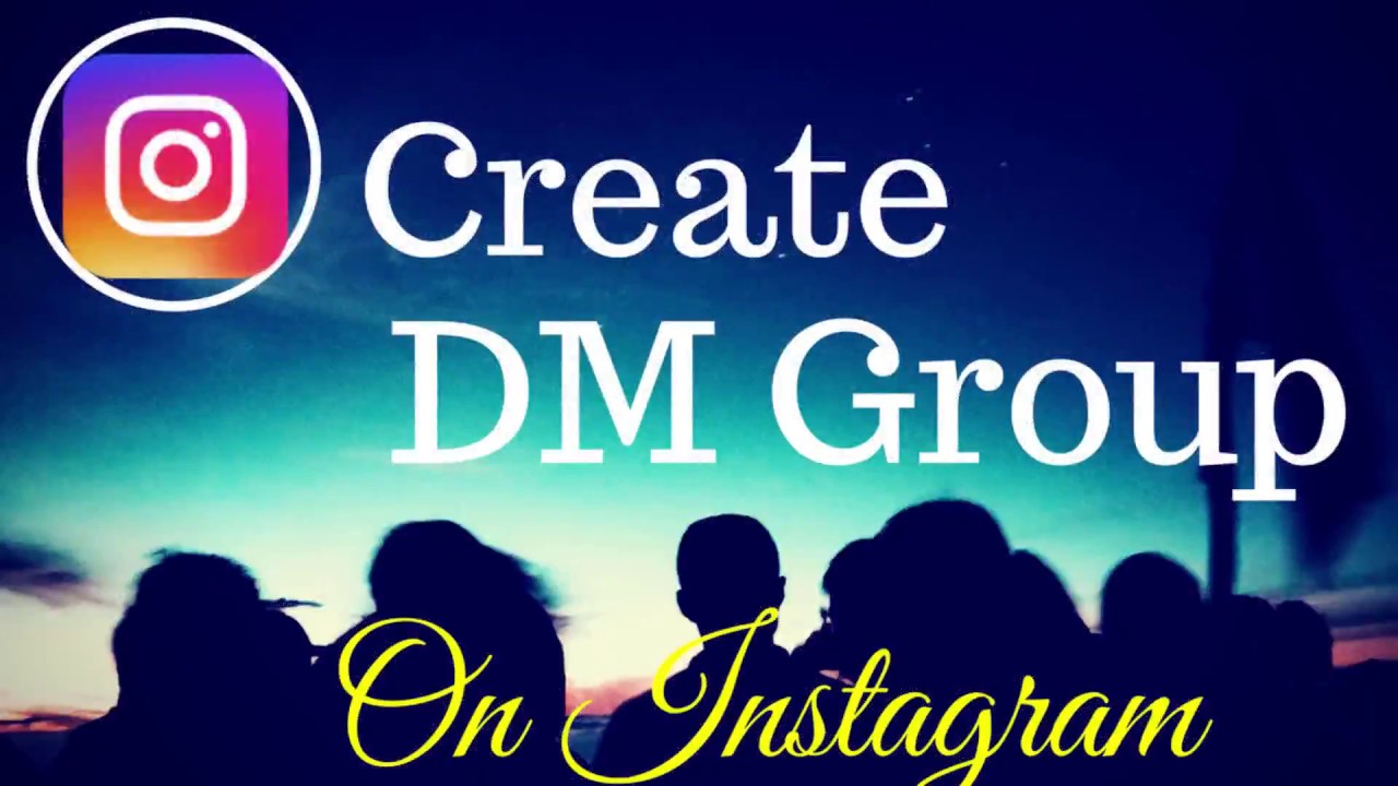 How To Create A DM Group On Instagram - YouTube