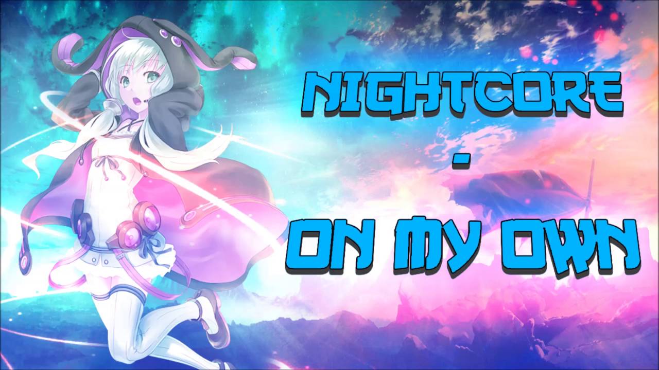 NightCore - On My Own - YouTube