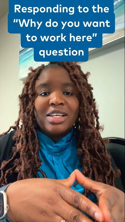 How To Answer The Why Do You Want To Work Here Interviewquestions