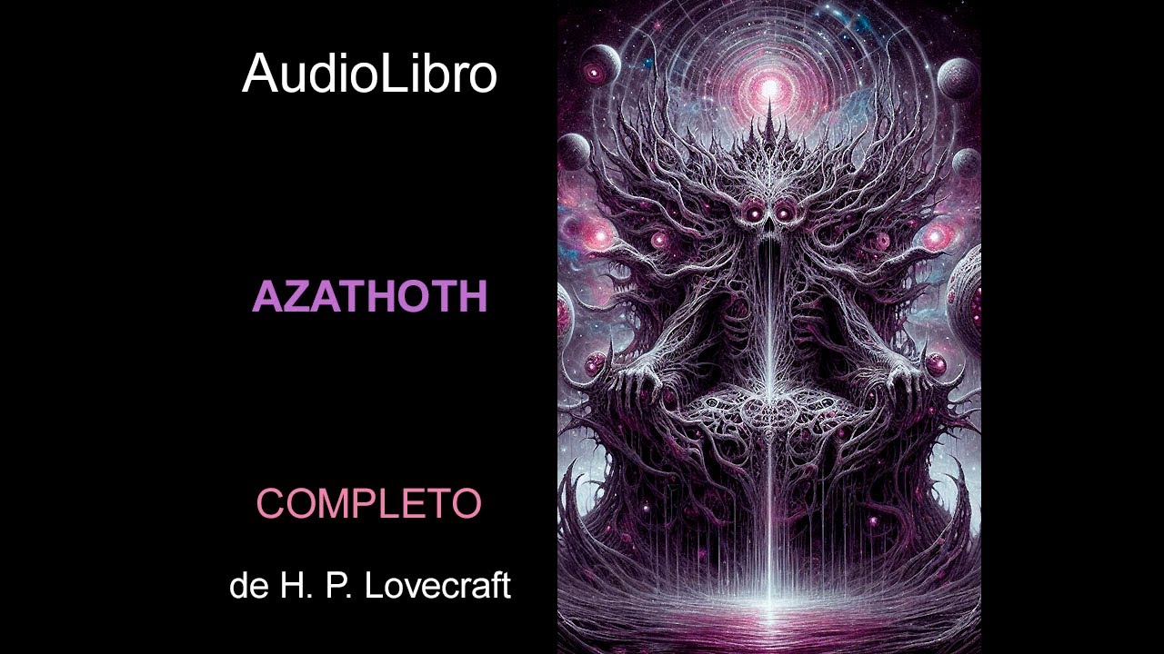 Audiolibro Azathoth de H. P. Lovecraft - YouTube
