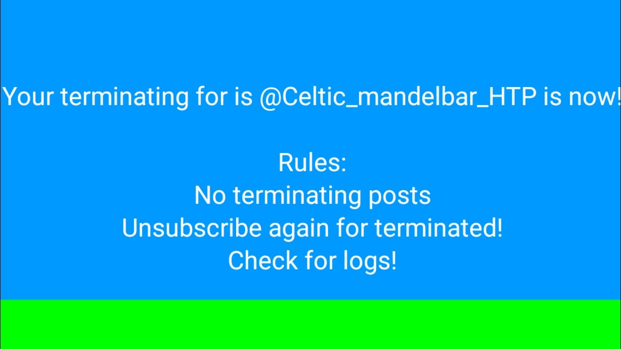 Your terminating for is @Celtic_mandelbar_HTP is now! - YouTube