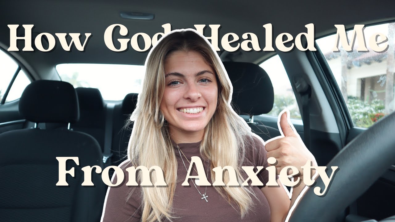How God Healed My Anxiety | 7 Practical Tips For Walking Through ...