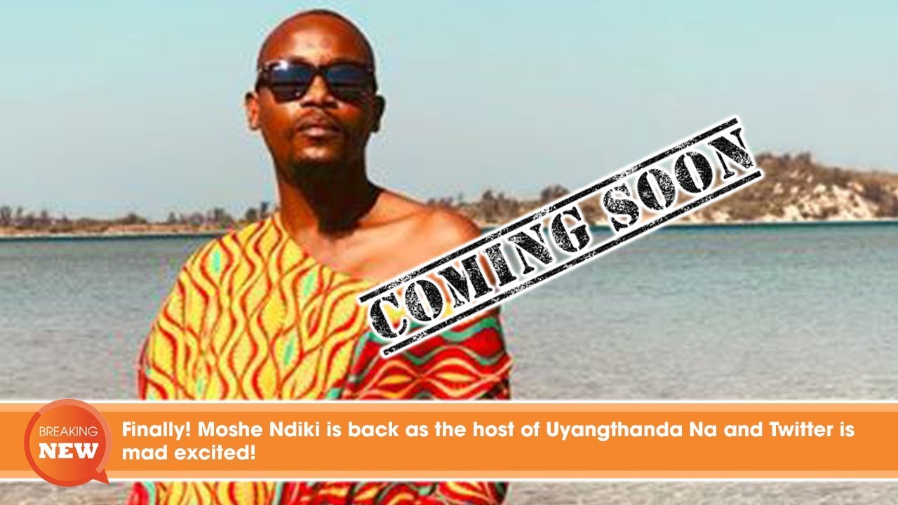 Finally! Moshe Ndiki is back as the host of Uyangthanda Na! - YouTube