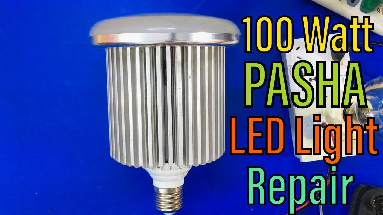 How to Repair 100 Watt LED Bulb | Pasha LED Bulb Repair - YouTube