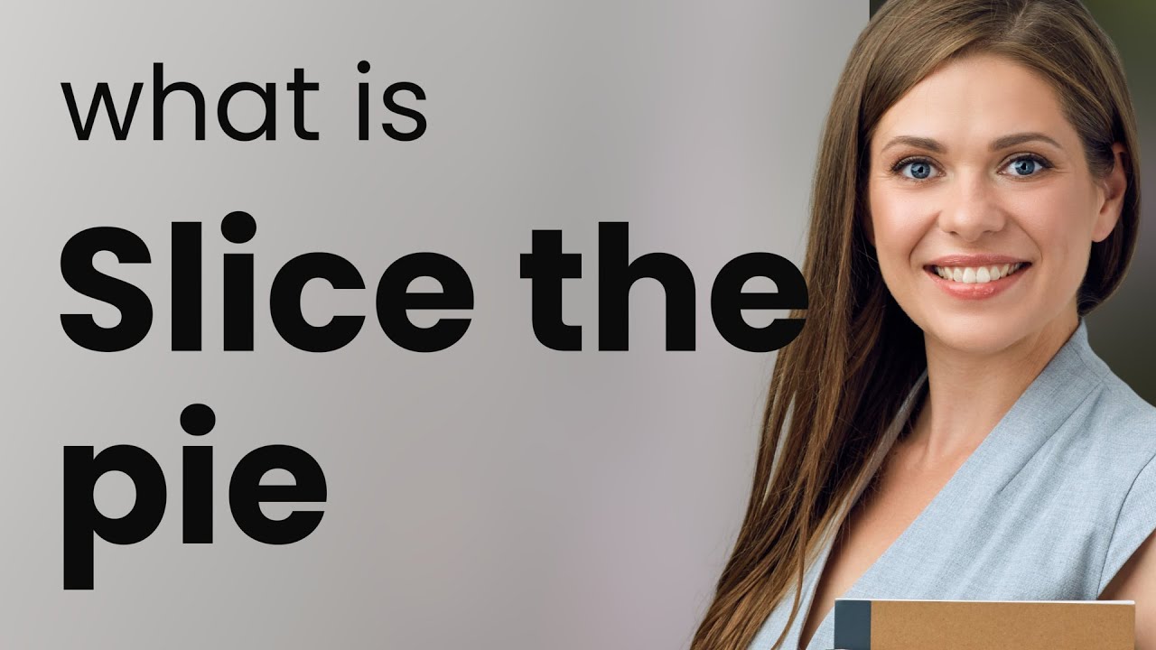 Understanding "Slice the Pie": An English Idiom Explained - YouTube
