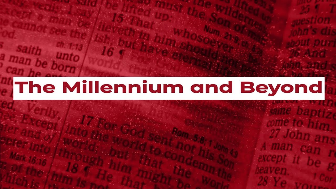 The Millennium and Beyond | Last Day Realities, Part 4 | 10-26-25 | 9: ...