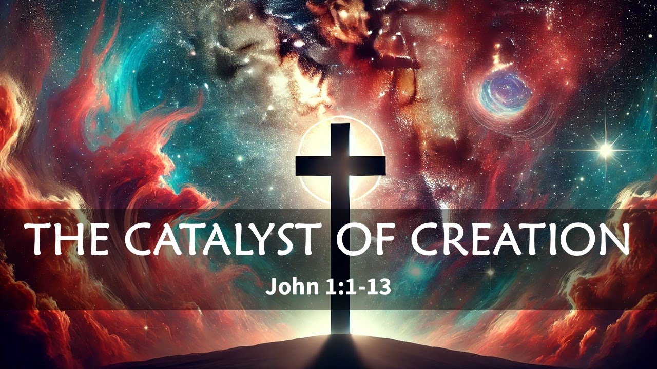 Catalyst Of Creation - John 1:1-18 (Mar 2, 2025) - YouTube