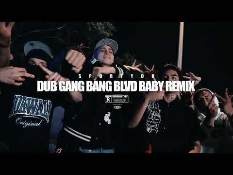 DUB GANG BANG BVLD BABY REMIX (OFFICIAL MUSIC)