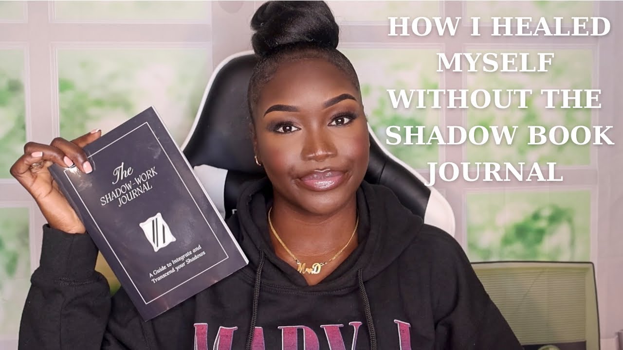 How I Healed Myself Without The Shadow Book Journal - YouTube
