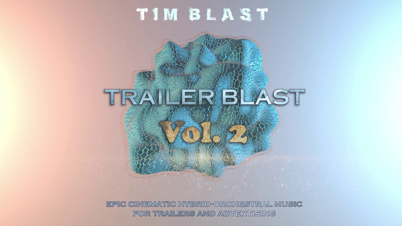 Tim Blast - Trailer Blast, Volume 2 (FULL ALBUM) (4K) (HQ AUDIO) [Epic ...