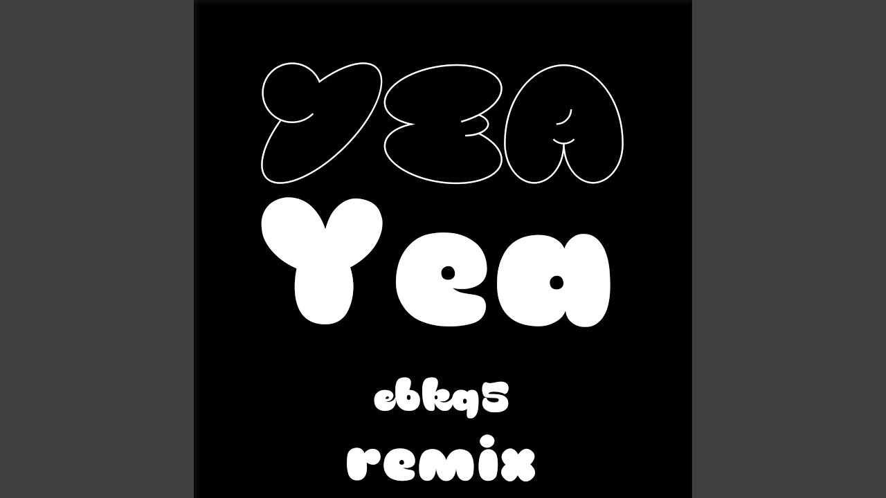 Yea Yea (single) (Remix) - YouTube