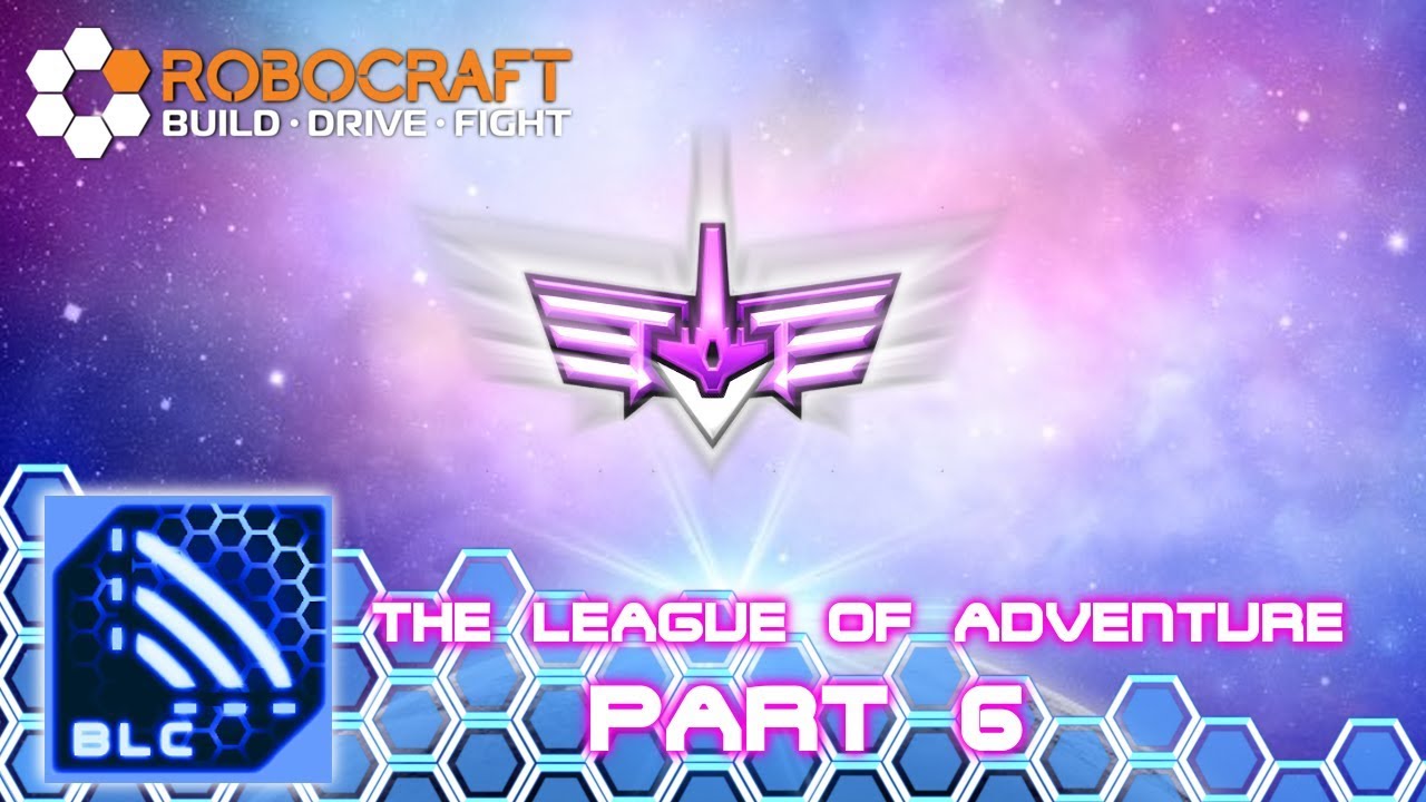 ROBOCRAFT - THE LEAGUE OF ADVENTURE PART 6 - YouTube