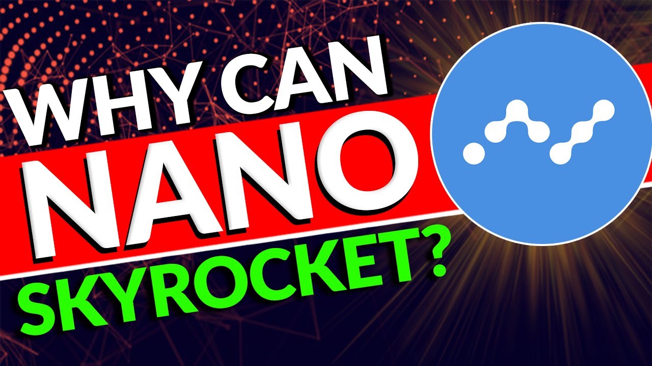 Will NANO Skyrocket in 2021? NANO Price Prediction for 2021 - YouTube