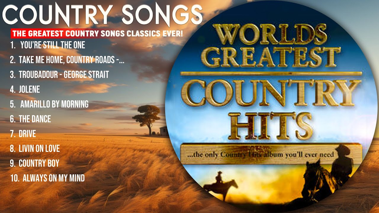 100 Songs For Your Country Music Playlist 🍃 Classic Country Songs 🍃 ...