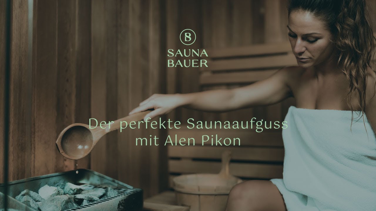 Der perfekte Sauna Aufguss mit Saunaaufguss Staatsmeister Alen Pikon | Sauna Bauer - YouTube