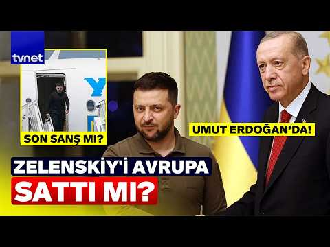 ZELENSKİY'NİN SON KALESİ: TÜRKİYE! Avrupa fişi çekti, gözler Erdoğan’ın hamlesinde!