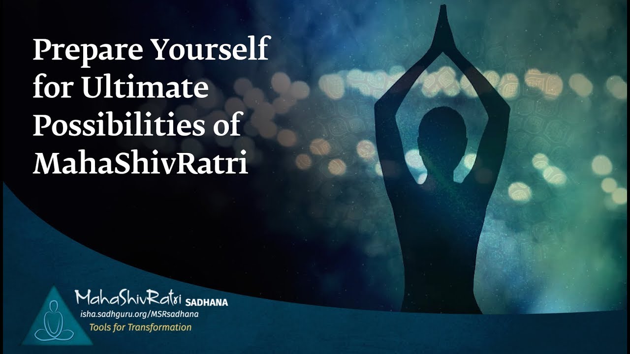 Prepare Yourself for Ultimate Possibilities of MahaShivRatri - YouTube
