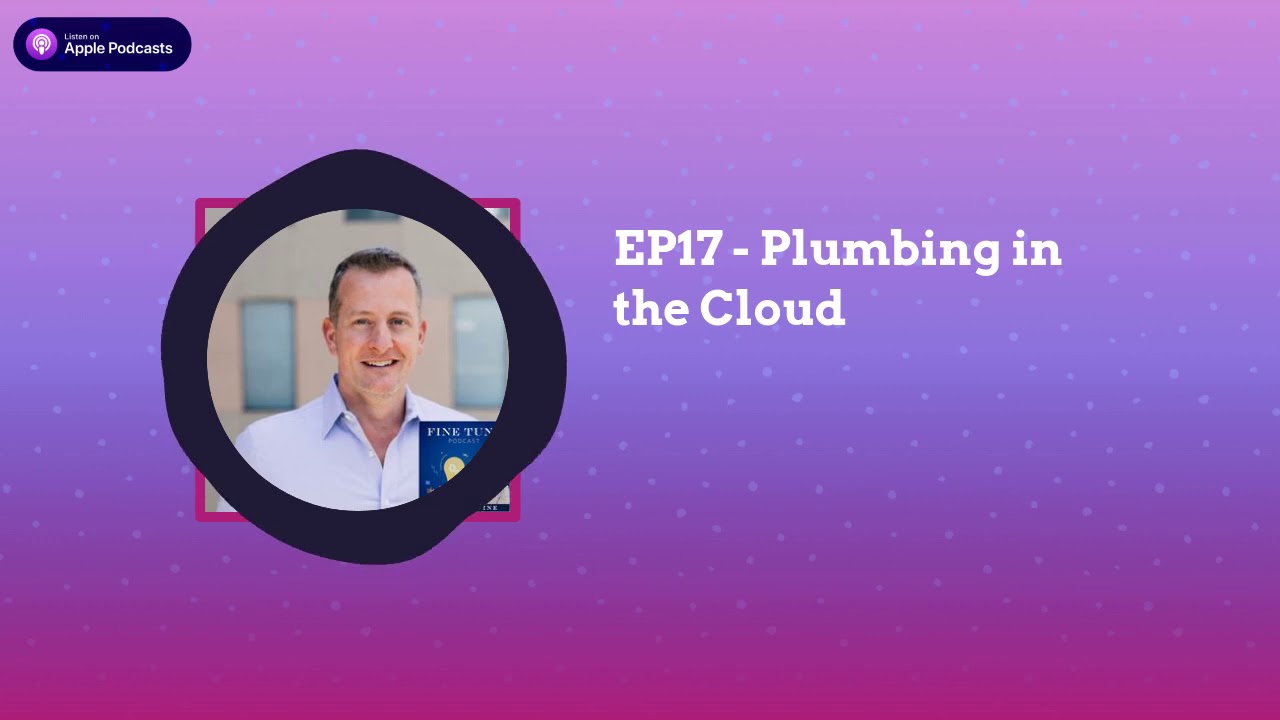 EP17 - Plumbing in the Cloud with David Suydam, Stephen Tanaka and ...