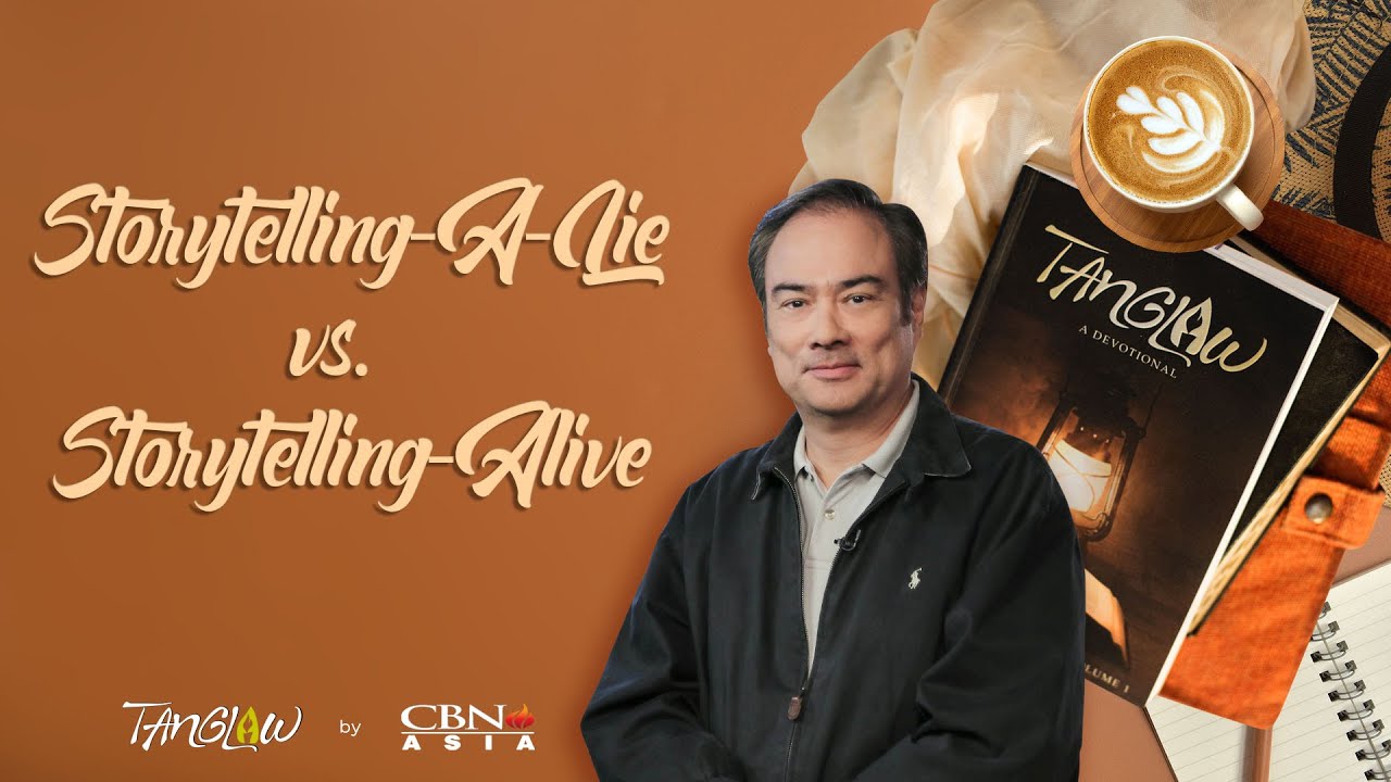 CBN Asia | Storytelling A Lie vs Storytelling Alive | Tanglaw ...