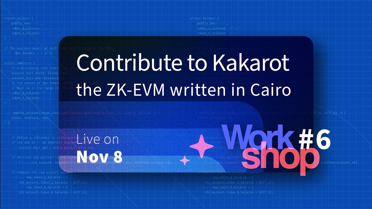 StarkNet Workshop #6: Contributing to Kakarot, the ZK-EVM written in Cairo - YouTube