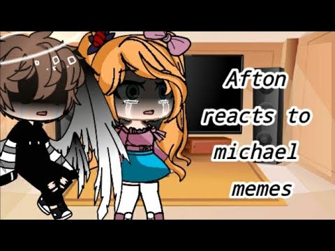 Aftons reacts to michael memes - YouTube