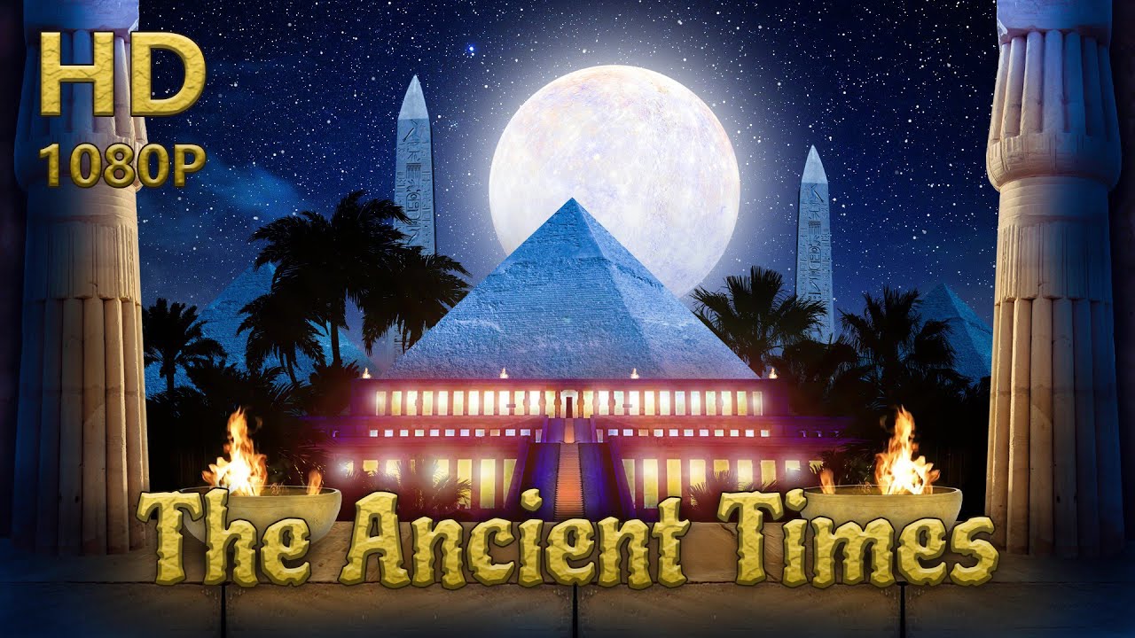 The Ancient Times | Relaxing Egyptian Music and Sounds of Fire for ...