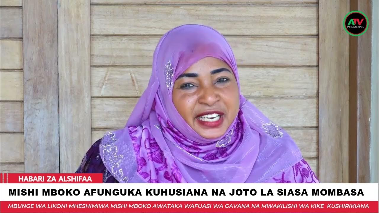 MISHI MBOKO AFUNGUKA KUHUSIANA NA JOTO LA SIASA MOMBASA - YouTube