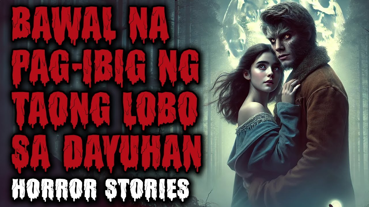 DALAGANG NAGMAHAL NG TAONG LOBO - TAGALOG TRUE HORROR STORIES - YouTube