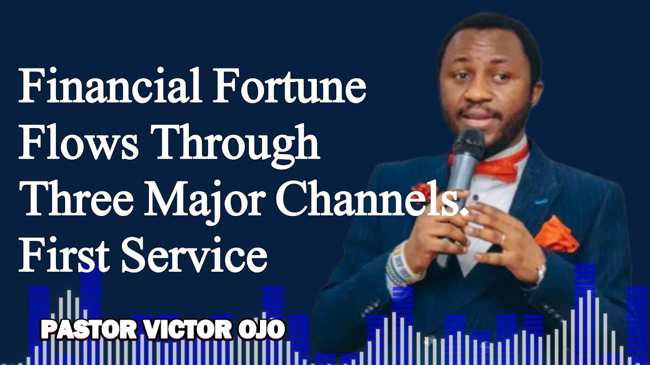 Financial Fortune Flows Through Three Major Channels _ Pastor Victor ...