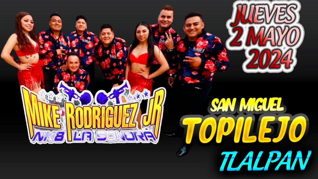 MIKE RODRIGUEZ JR NK8 LA SONORA EN VIVO DESDE SAN MIGUEL TOPILEJO ...