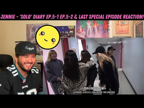JENNIE - 'SOLO' DIARY EP.5-1 EP.5-2 & LAST SPECIAL EPISODE Reaction!
