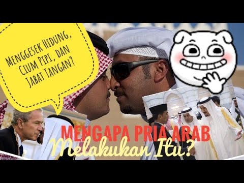 BUDAYA - Mengapa Pria Arab Menggesek Hidung, Cium Pipi, dan Jabat Tangan? ~ APAKAH HOMOSEKS?! 😎