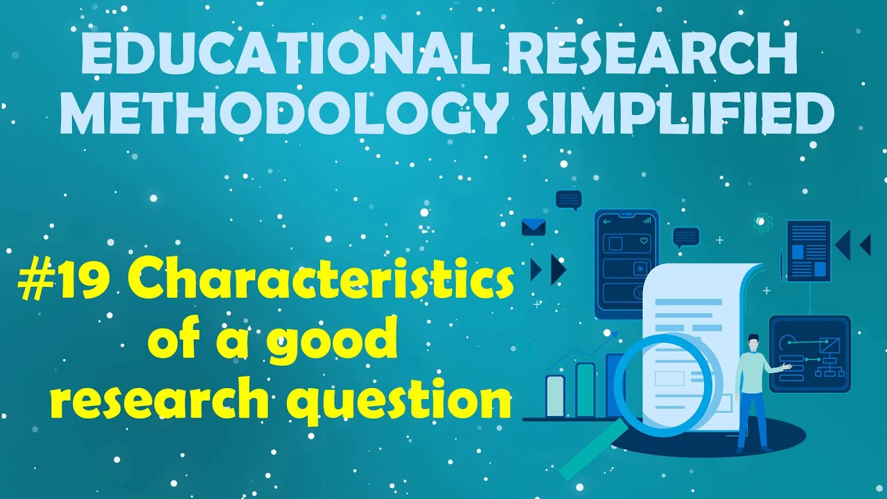 19 Characteristics Of A Good Research Question YouTube 19-characteristics-of-a-good-research-question-youtube