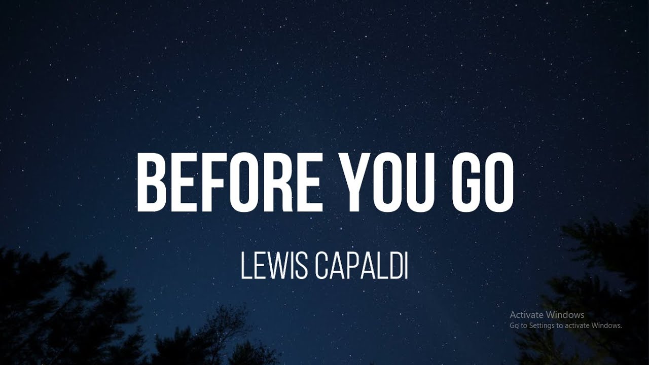 LEWIS CAPALDI - BEFORE YOU GO [LYRICS] [LIRIK] - YouTube