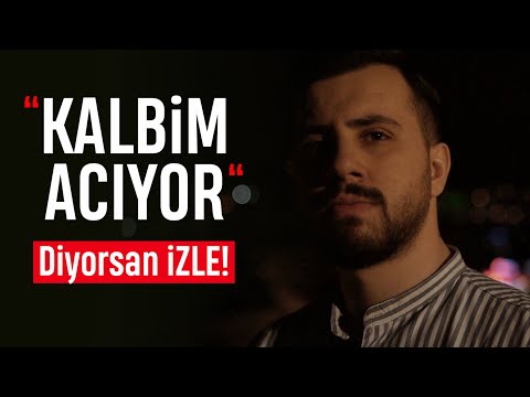 “KALBİM ACIYOR” Diyorsan İZLE | SERKAN YILDIZ